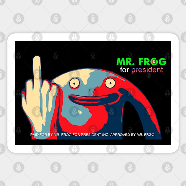 Mr. Frog For Prez - Mr Frog For President - Sticker | TeePublic