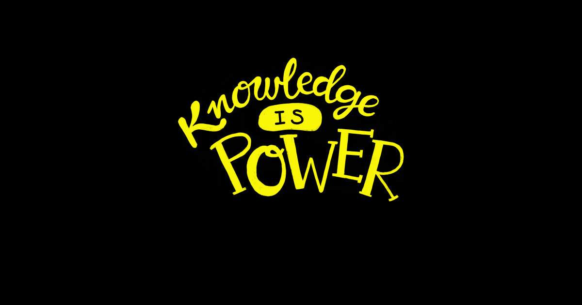Knowledge is POWER - Knowledge Is Power - Posters and Art Prints ...