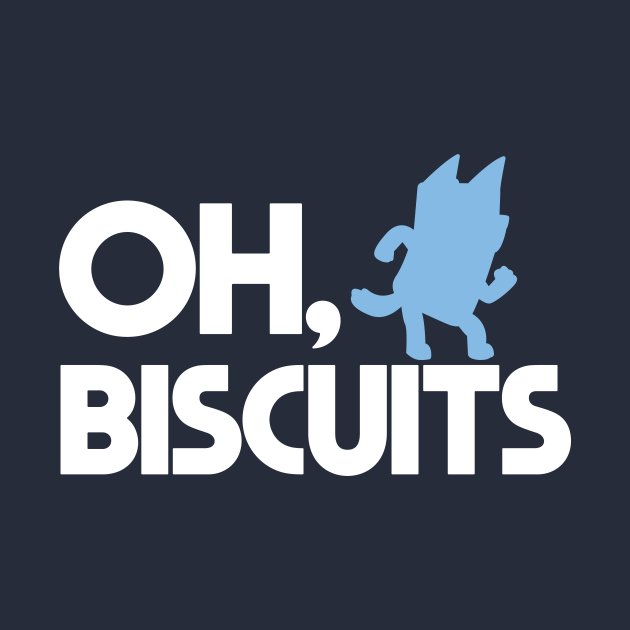 Oh, Biscuits - Bluey Bandit - T-Shirt | TeePublic