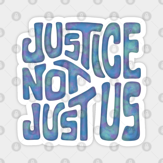 Justice Not Just Us Word Art - Justice - Magnet | TeePublic