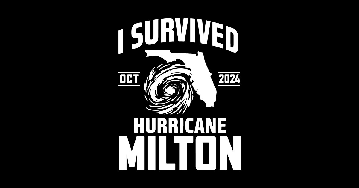 I Survived Hurricane Milton, Florida Tropical Storm - Hurricane ...