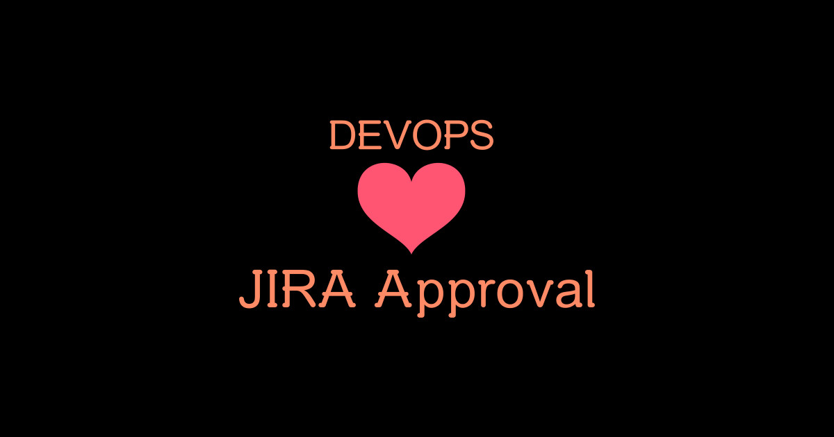 Devops Love JIRA Approval - Devops - Sticker | TeePublic