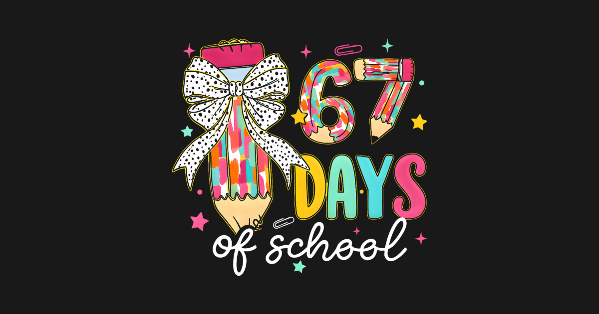 67 Days Of School Coquette Bow 67Th Day Of School - 67th Day School - T ...