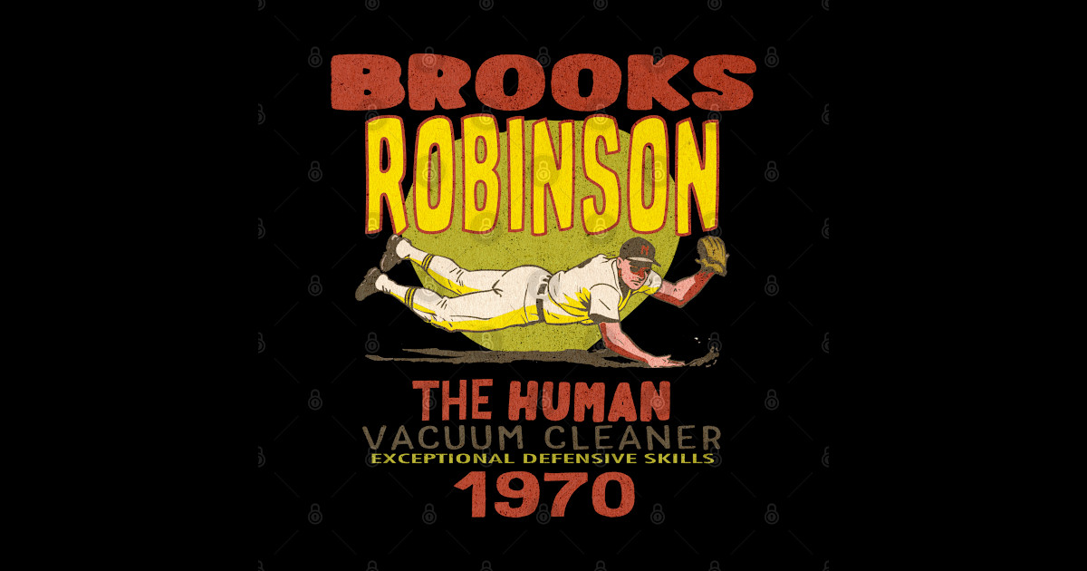 Brooks Robinson the Human Vacuum Cleaner 1970 - Human Vacuum Cleaner ...