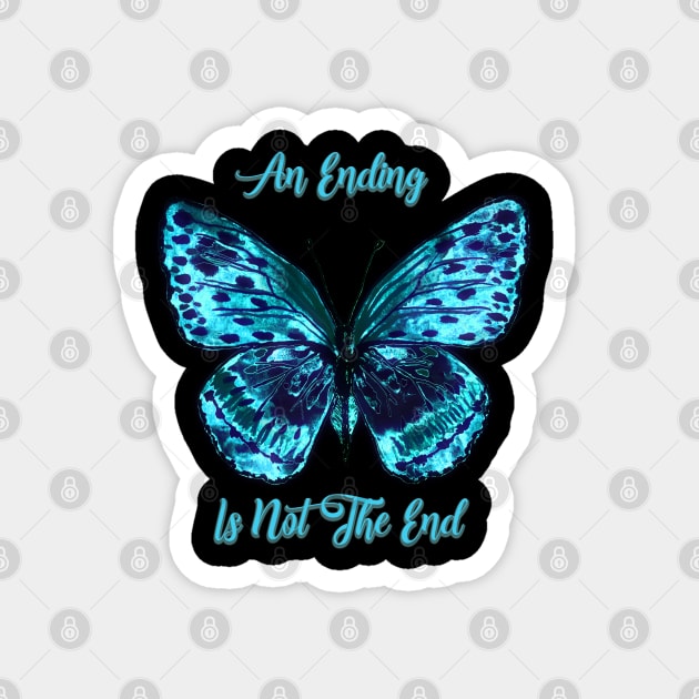 Butterfly the ending is not the end - Butterfly - Magnet | TeePublic