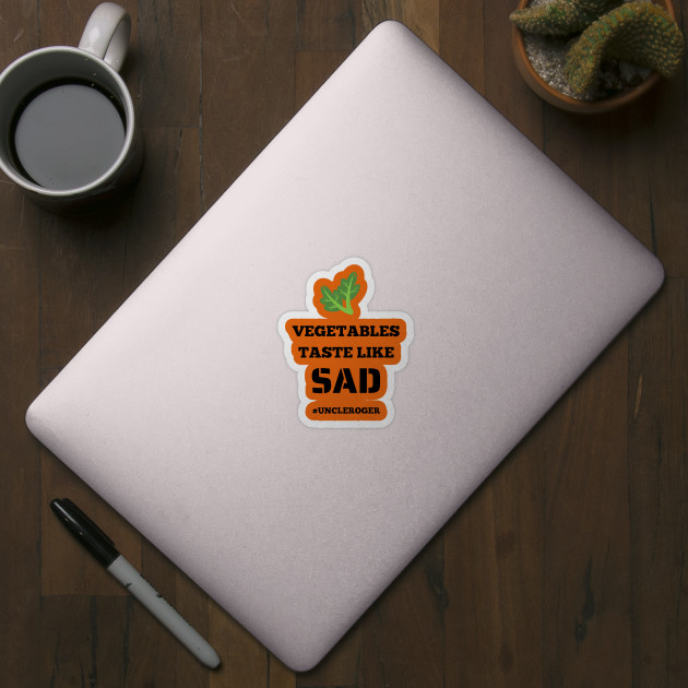 Vegetables Taste Like Sad Uncle Roger - Uncle Roger - Sticker | TeePublic