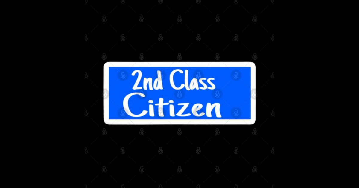 2nd Class Citizen - Sticker - Front - 2nd Class Citizen - Posters and ...