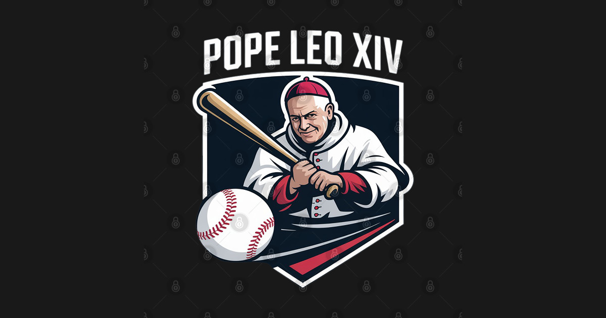 Da Pope Leo XIV Baseball - Da Pope Leo Xiv Baseball - T-Shirt | TeePublic