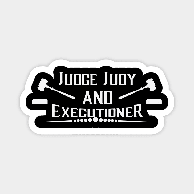 JUDGE JUDY and EXECUTIONER Logo - Judge Judy - Magnet | TeePublic