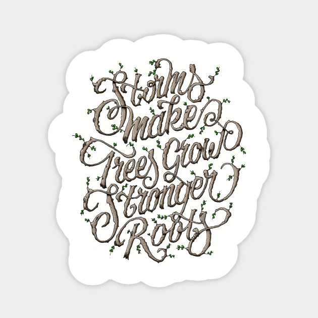 Storms make trees grow stronger roots - Motivational Quote - Sticker ...