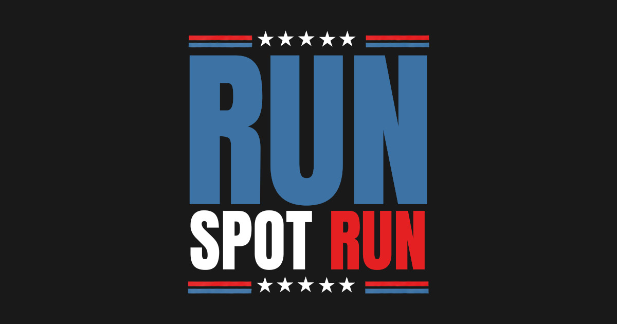 Run-Spot-Run - Run Spot Run - T-Shirt | TeePublic