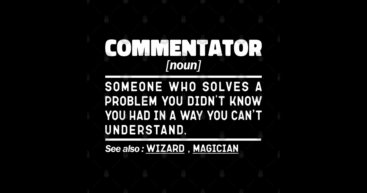 Commentator Noun Definition Design Funny Commentator Noun - Commentator ...