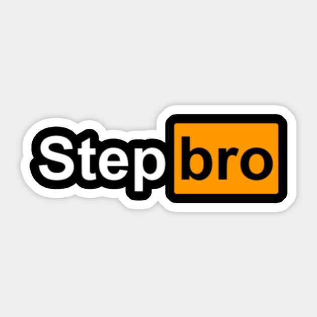 Step Bro - Step Bro - Sticker | TeePublic