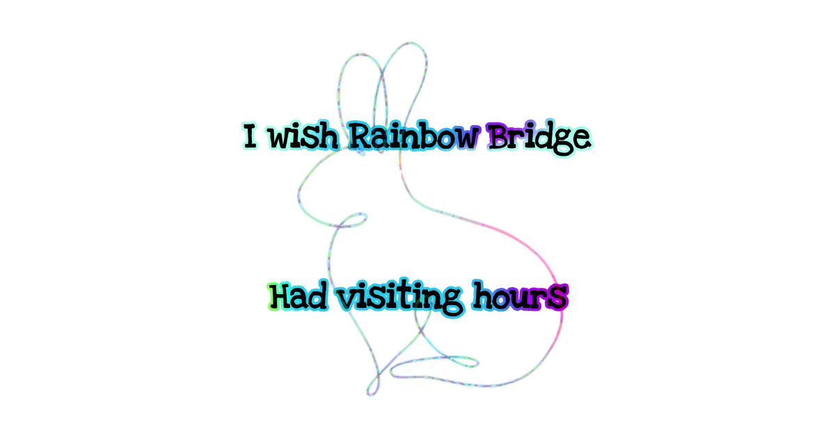 Rainbow Bridge Bunny - Rainbow - T-Shirt | TeePublic