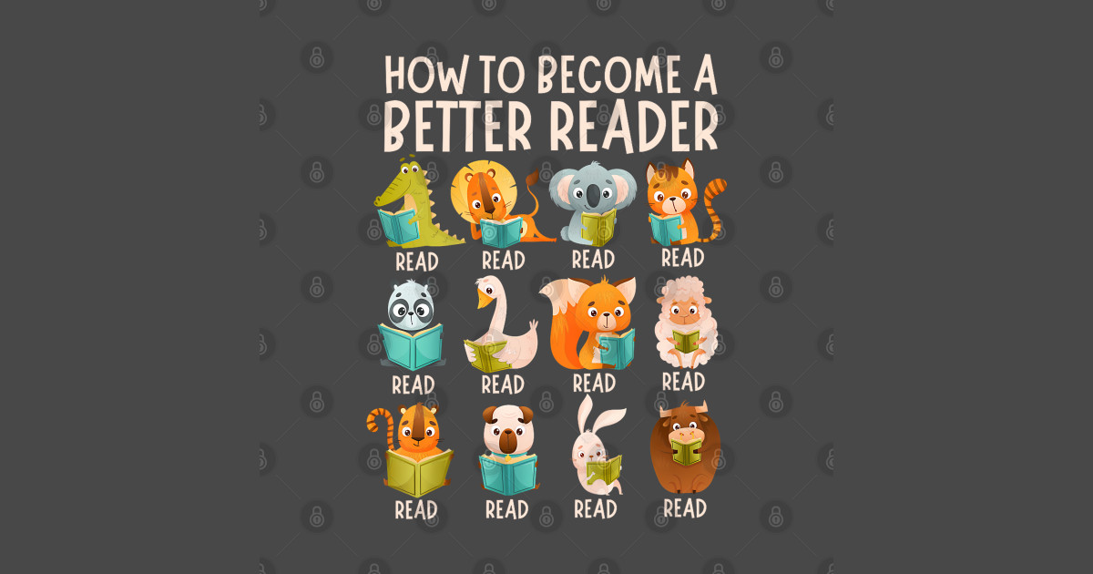 How to Become a Better Reader - How To Become A Better Reader - T-Shirt ...