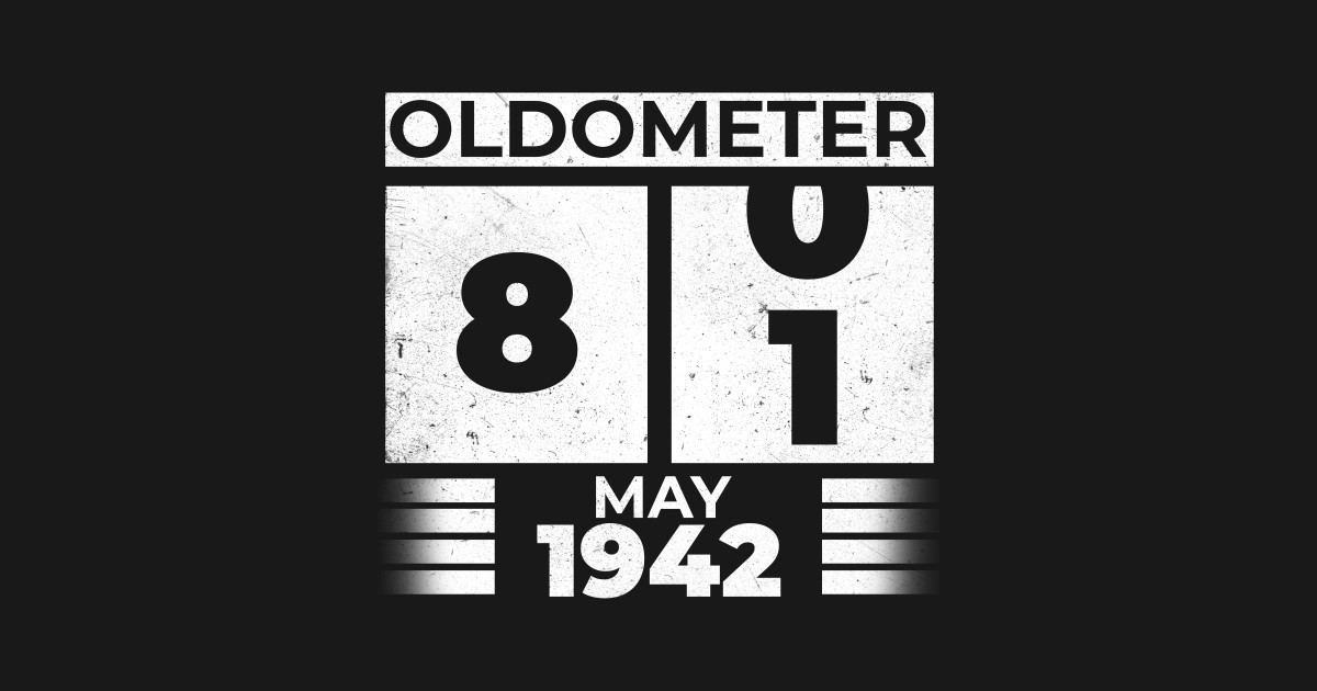 Oldometer 81 Years Old Born In May 1942 - 81st Birthday - T-Shirt ...