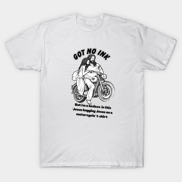 Jesus Hugging Jesus on a motorcycle - Jesus Lover - T-Shirt | TeePublic
