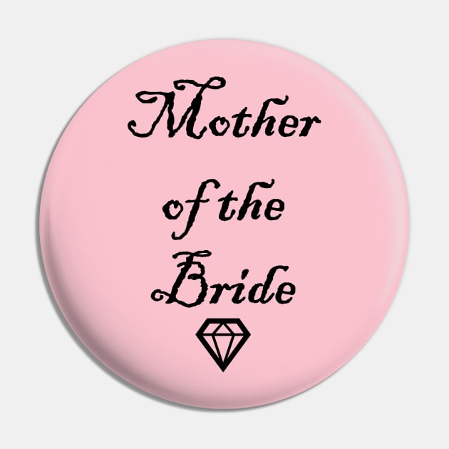 Mother Of The Bride,Funny Wedding - Mother Of The Bride - Pin | TeePublic
