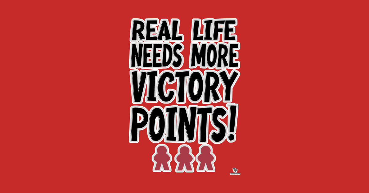 Real Life Victory Points Board Game Humor Motto - Board Game - T-Shirt ...