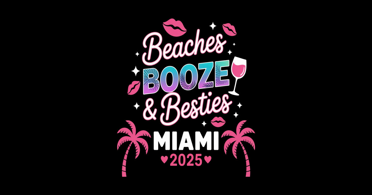 Girls Trip Weekend Miami 2025 Beaches Booze & Besties - Girls Trip ...