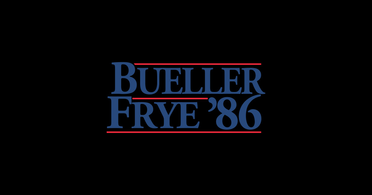 Bueller Campaign - Ferris Buellers Day Off - Sticker | TeePublic