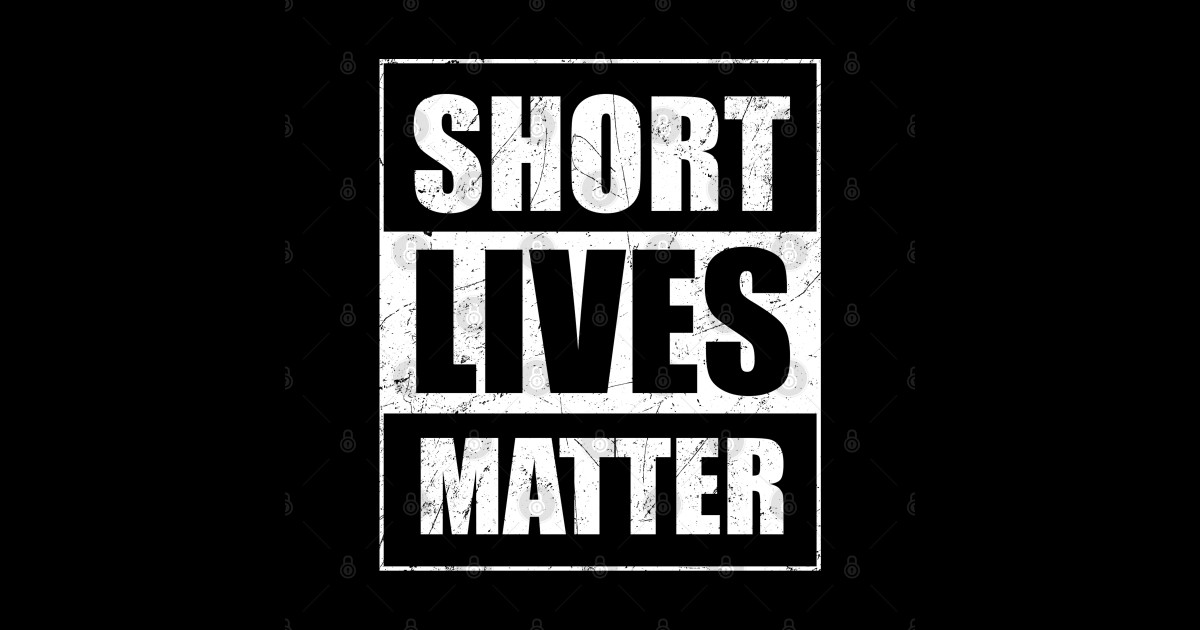 Short Lives Matter Funny Short Lives Matter Sticker TeePublic short-lives-matter-funny-short-lives-matter-sticker-teepublic