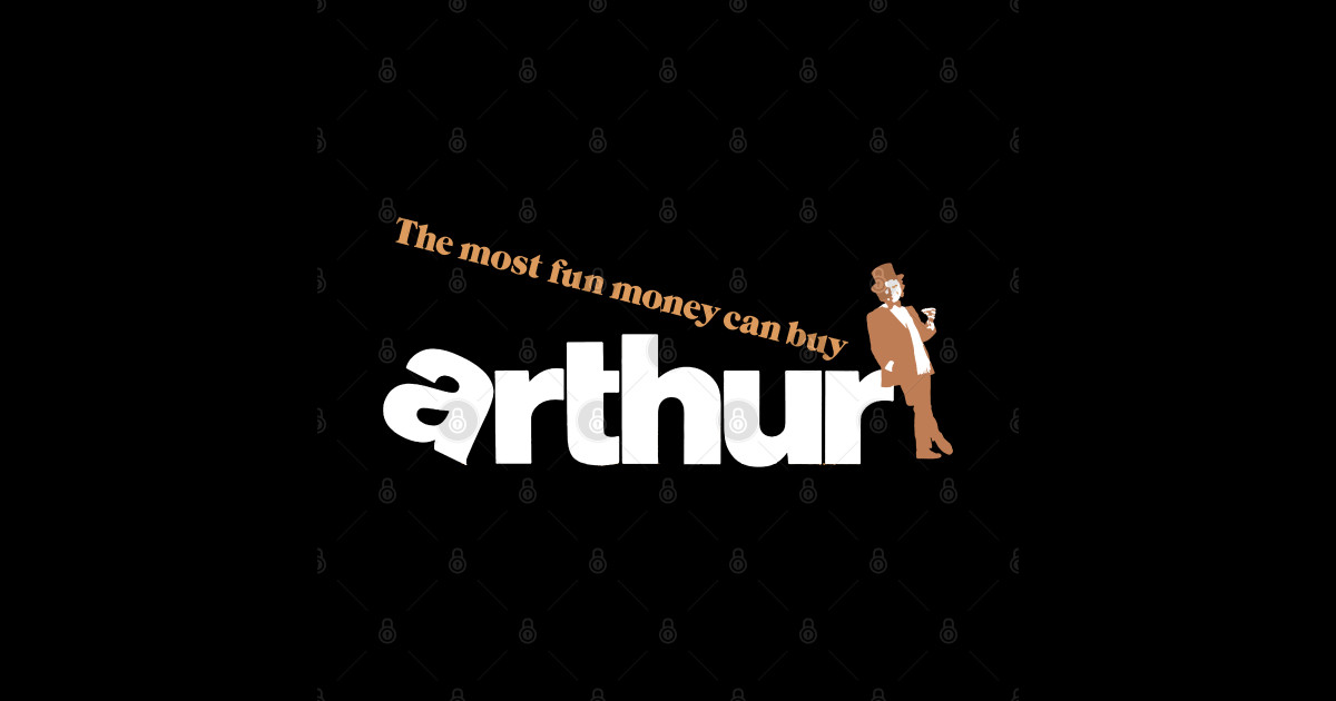 Arthur Movie 1981 Logo - Arthur - Posters and Art Prints | TeePublic