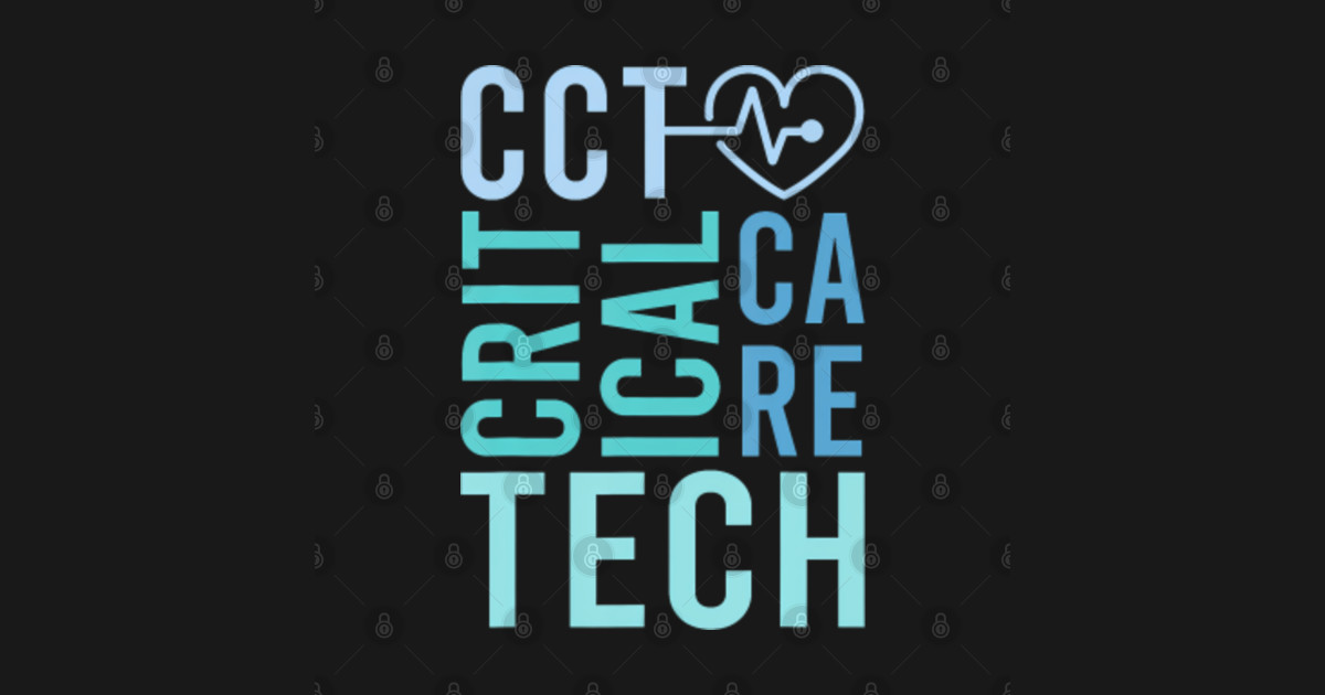 Cct Critical Care Tech Appreciation Critical Care Technician - Critical ...