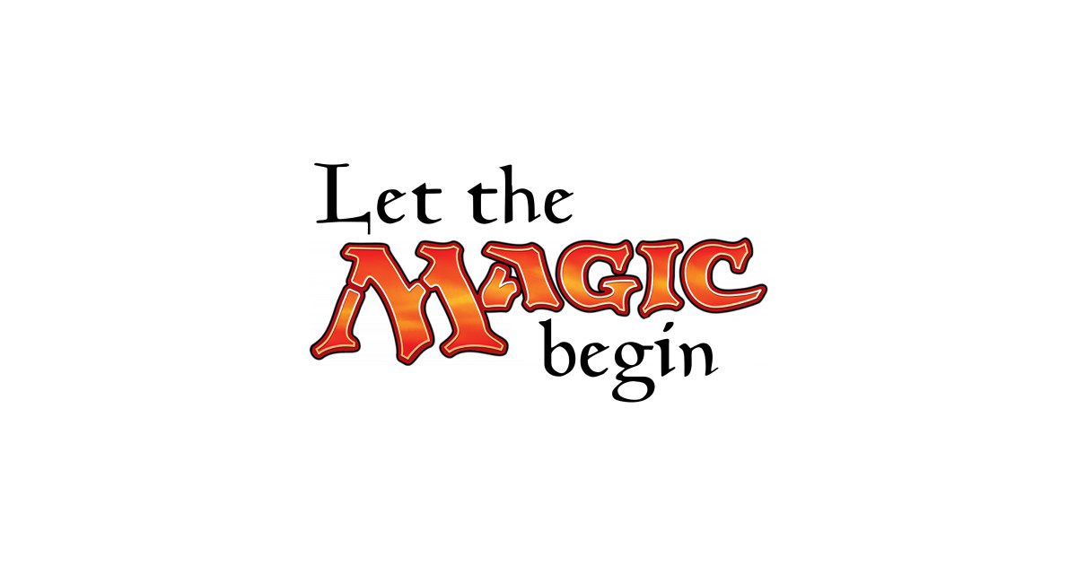 Let The Magic Begin - Magic The Gathering - T-Shirt | TeePublic