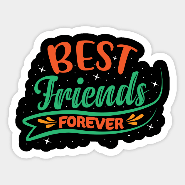 Best Friends Forever - Best Friends Forever - Sticker | TeePublic