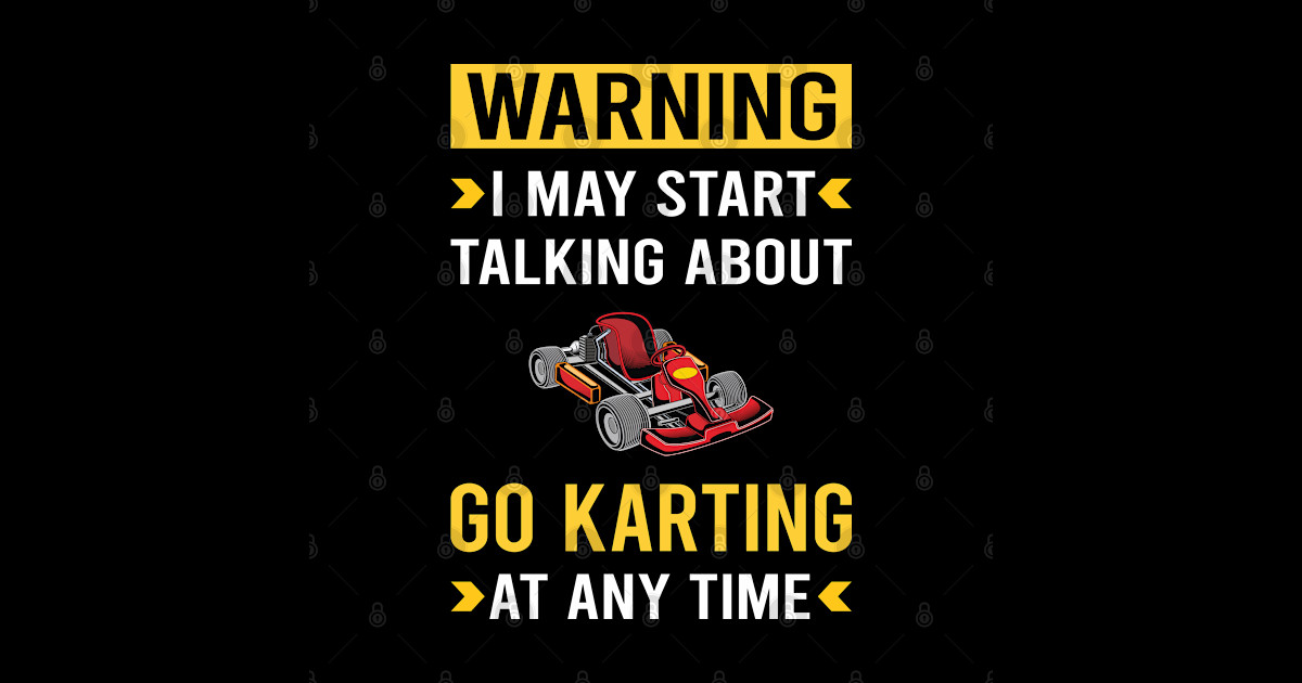 Warning Go Karting Go Kart Karts - Go Karting - Sticker | TeePublic