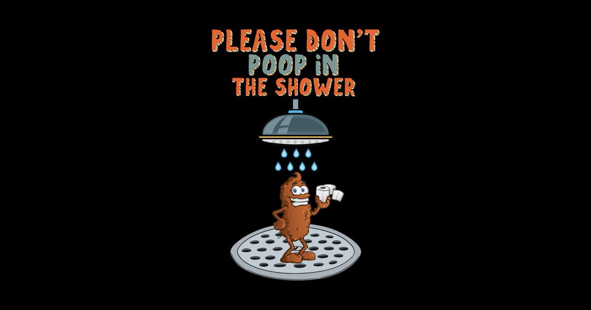 Please Don't poop in the Shower Poop Turd Classic Emoji Fun - Waffle ...