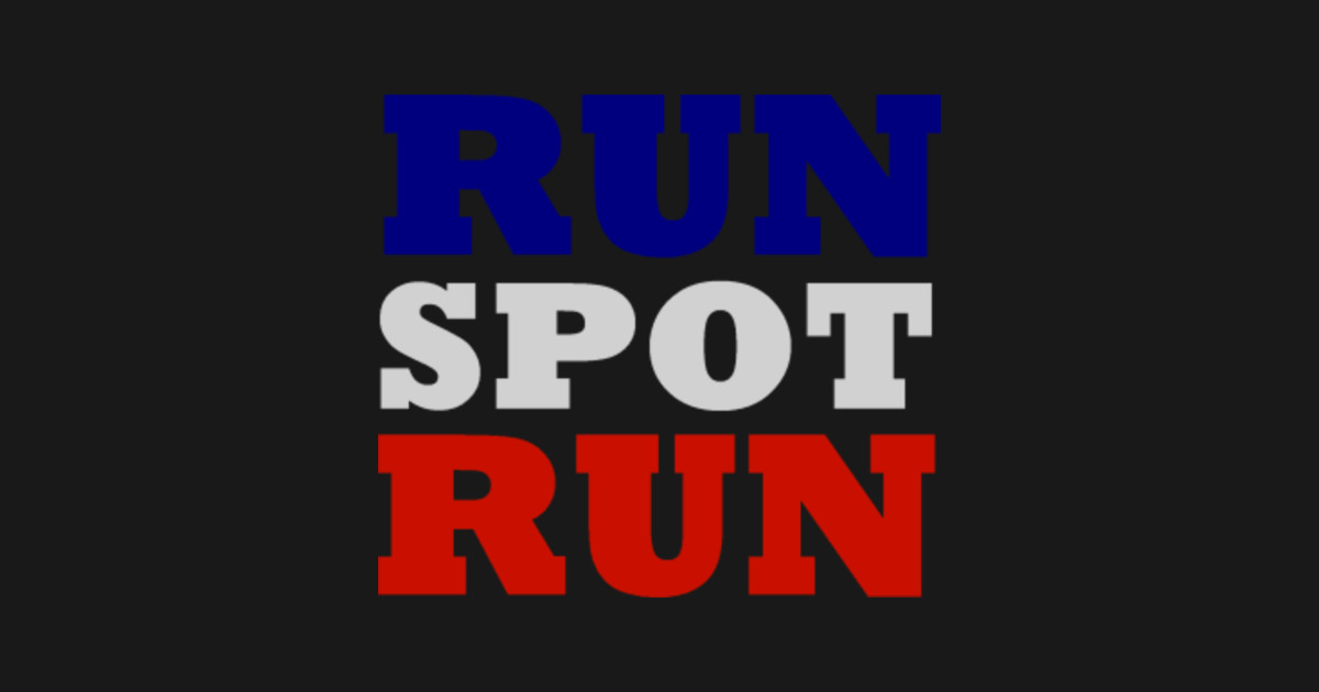 Run-spot-run - Run Spot Run - T-Shirt | TeePublic