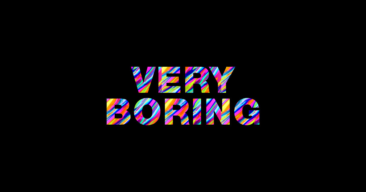 Very boring multi colour design - Text - Sticker | TeePublic