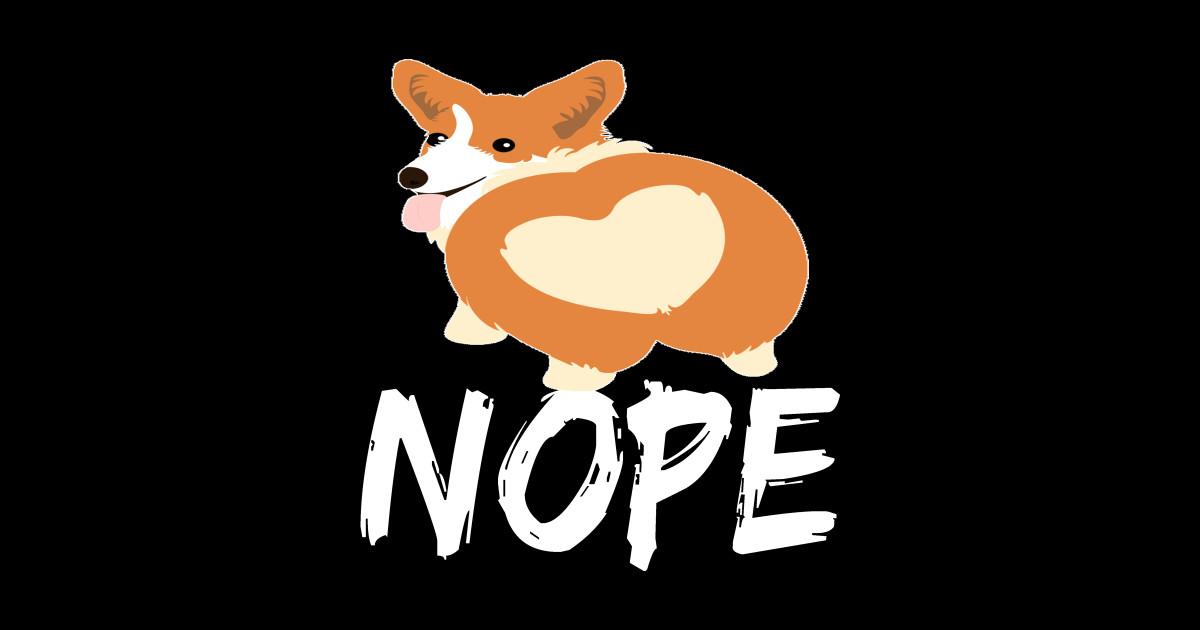 Nope - Corgi (21) - Corgi - Sticker | TeePublic