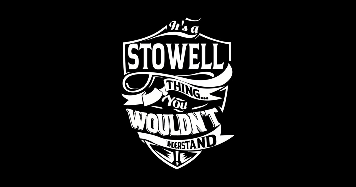 It Is A Stowell Thing - Stowell Family Gifts - Sticker | TeePublic
