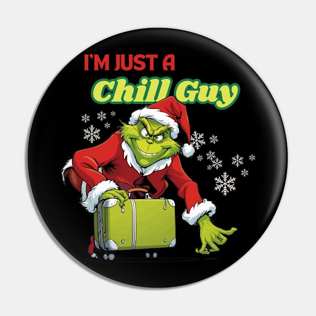 my new character chill guy grinch edition - Chill Guy - Pin | TeePublic