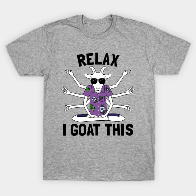Relax I Goat This - Goat Lover - T-Shirt | TeePublic