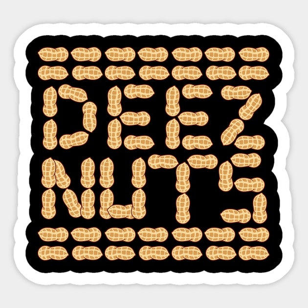Deez Nuts T shirt - Deez Nuts - Sticker | TeePublic