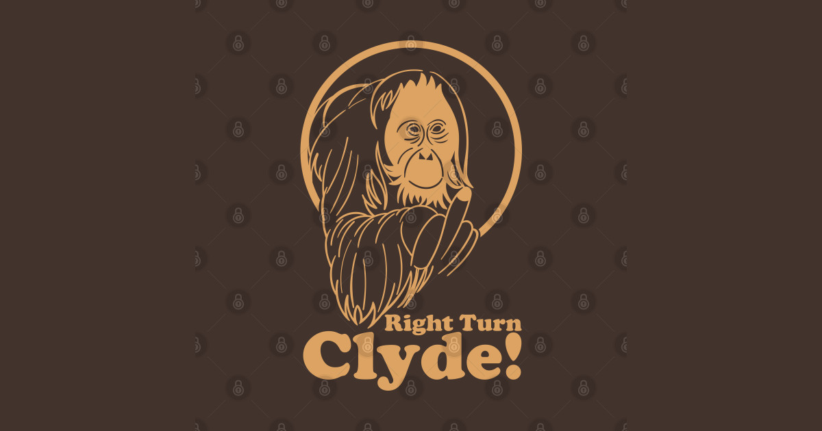 Right Turn Clyde - Every Which Way But Loose - T-Shirt | TeePublic