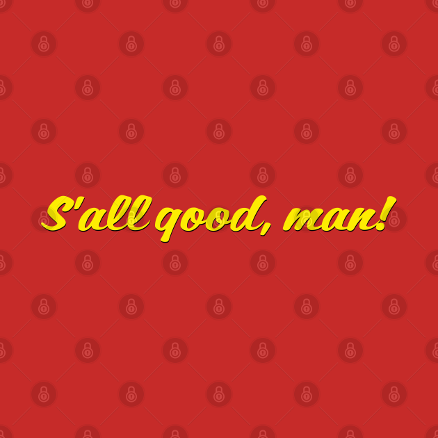 S'all good man - Better Call Saul - T-Shirt | TeePublic