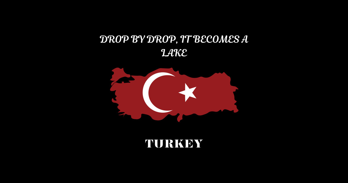 Turkish Pride, Drop by drop it becomes a lake - Turkish Pride - Sticker ...