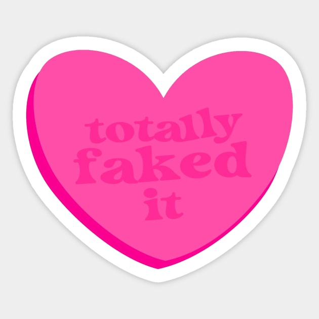 Totally faked it Pink Aesthetic Conversation Heart Valentine’s Day - I ...