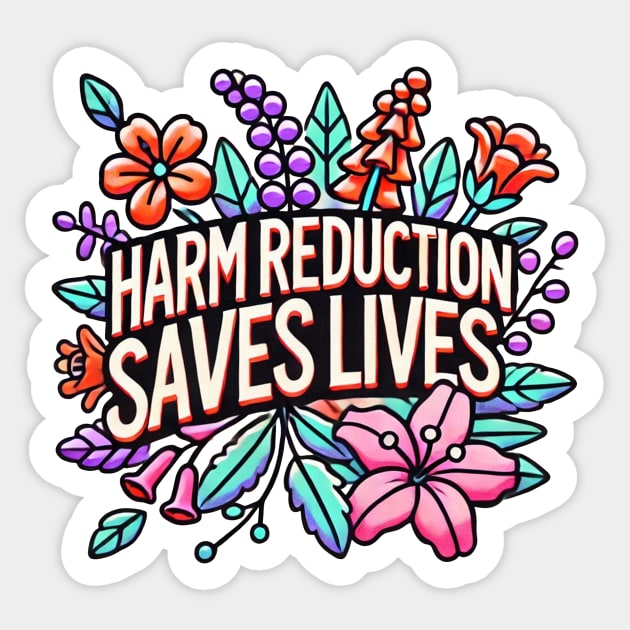 Harm Reduction Saves Lives - Lifesaving Approach - Harm Reduction Saves ...