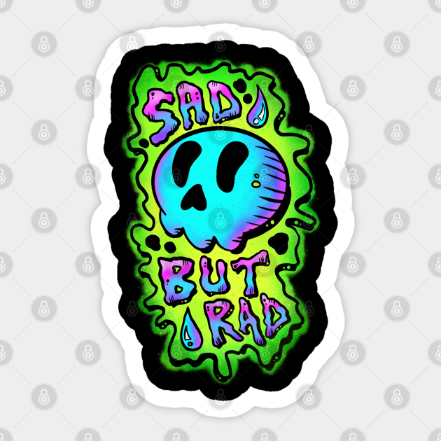 Sad but rad neon edition - Mental Health - Sticker | TeePublic
