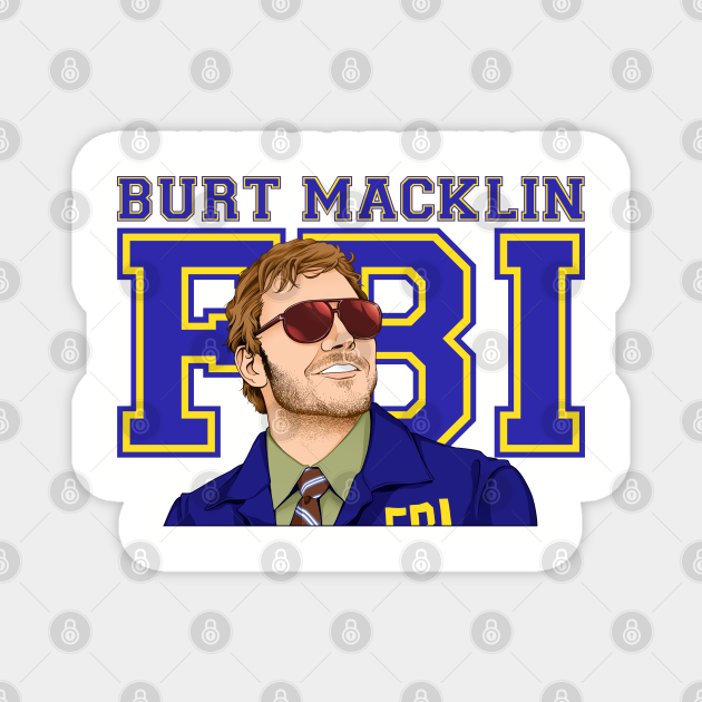 Burt Macklin, FBI - Burt Macklin Fbi - Magnet | TeePublic