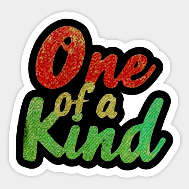 One Of a Kind - Uniqueness - Sticker | TeePublic