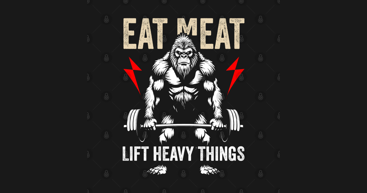 Eat Meat, Lift Heavy - Bigfoot Gym - Gym Funny - T-Shirt | TeePublic