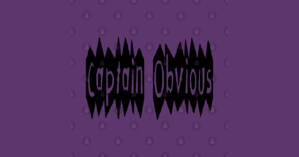 Captain Obvious - Sarcasm - T-Shirt | TeePublic