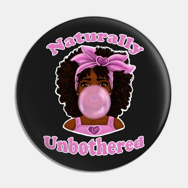 Bubble Gum Naturally Unbothered| Cute Black Girl Design - Black Girl ...